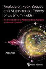 Analysis on Fock Spaces and Mathematical Theory of Quantum Fields: An ...